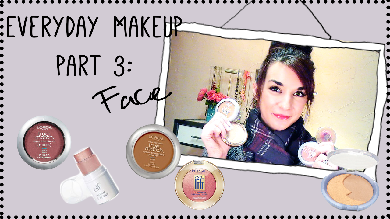 High Heels and Training Wheels: My Everyday Makeup Products | Part 3: Face