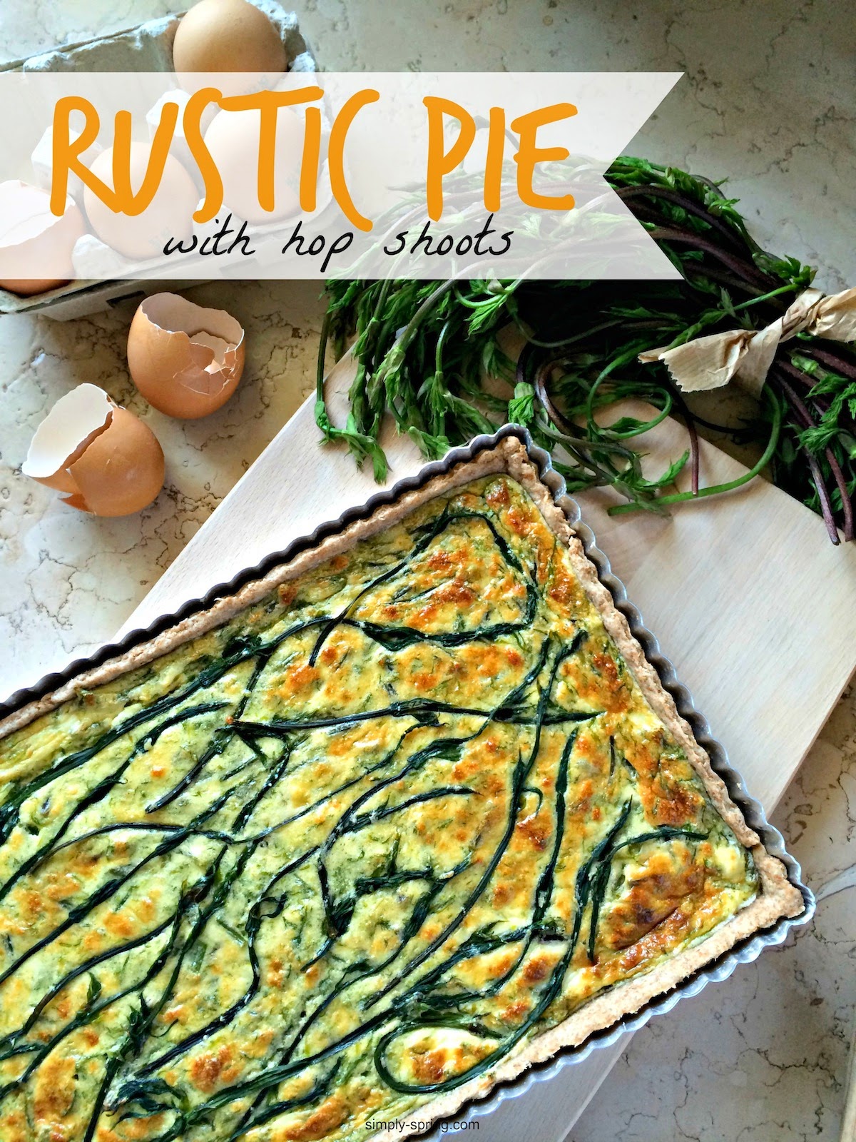 Rustic Pie with hop shoots | SIMPLY SPRING