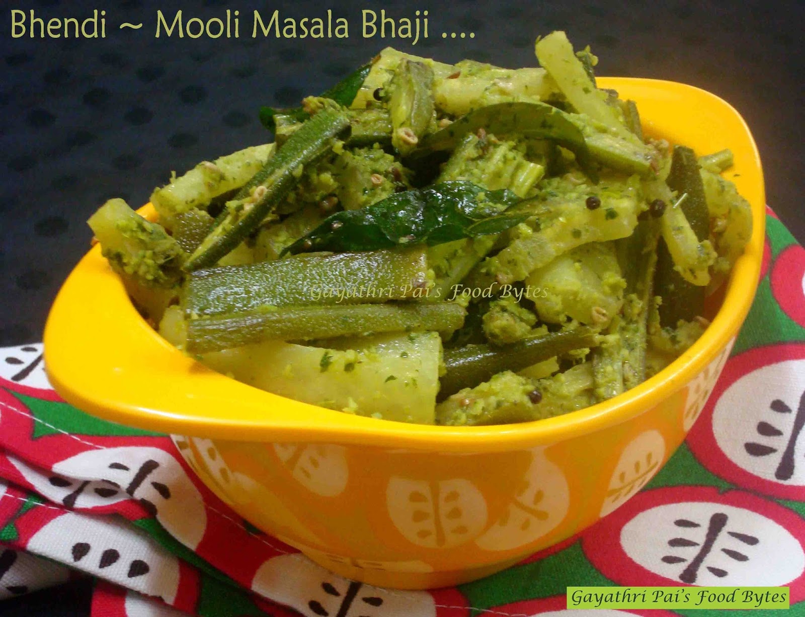 Gayathri Pai's Food Bytes: Bhendi ~ Mooli Masala Bhaji / Upkari.