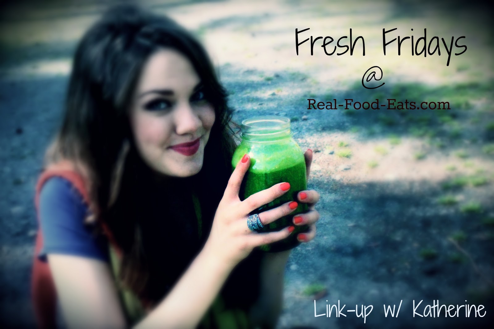 Katherine: Fresh Fridays Link-Up