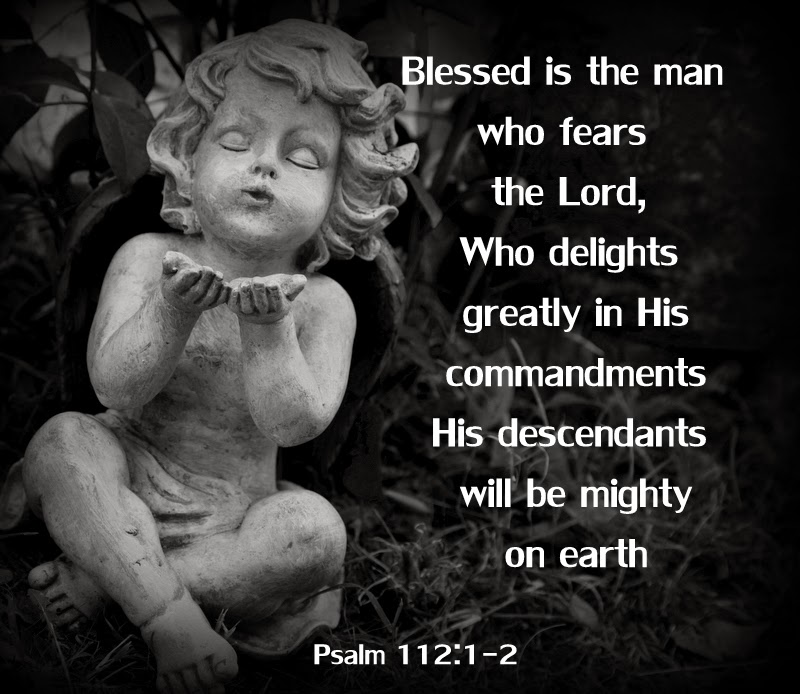 Blessed is the man who fears the Lord, who delights greatly in His ...