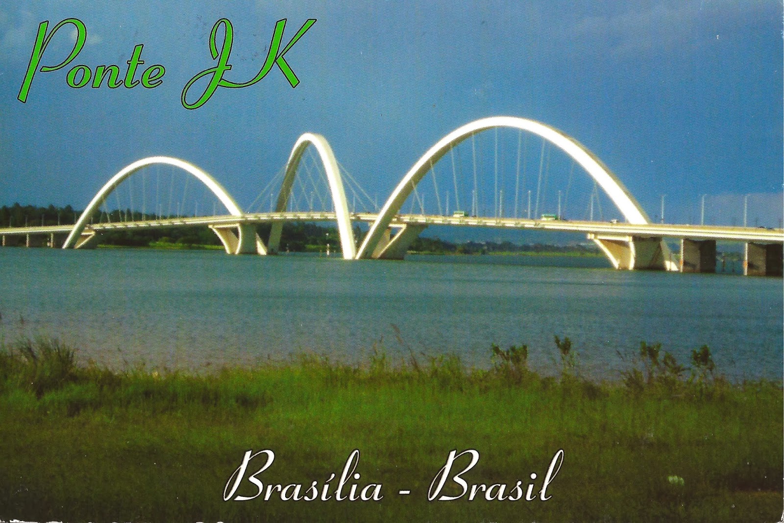 A Journey of Postcards: JK Bridge, a postcard from Brasilia, the ...