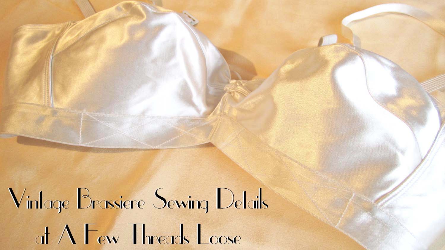 A Few Threads Loose A Vintage Brassiere In Profile 1940s Bra By Siva Of Paris