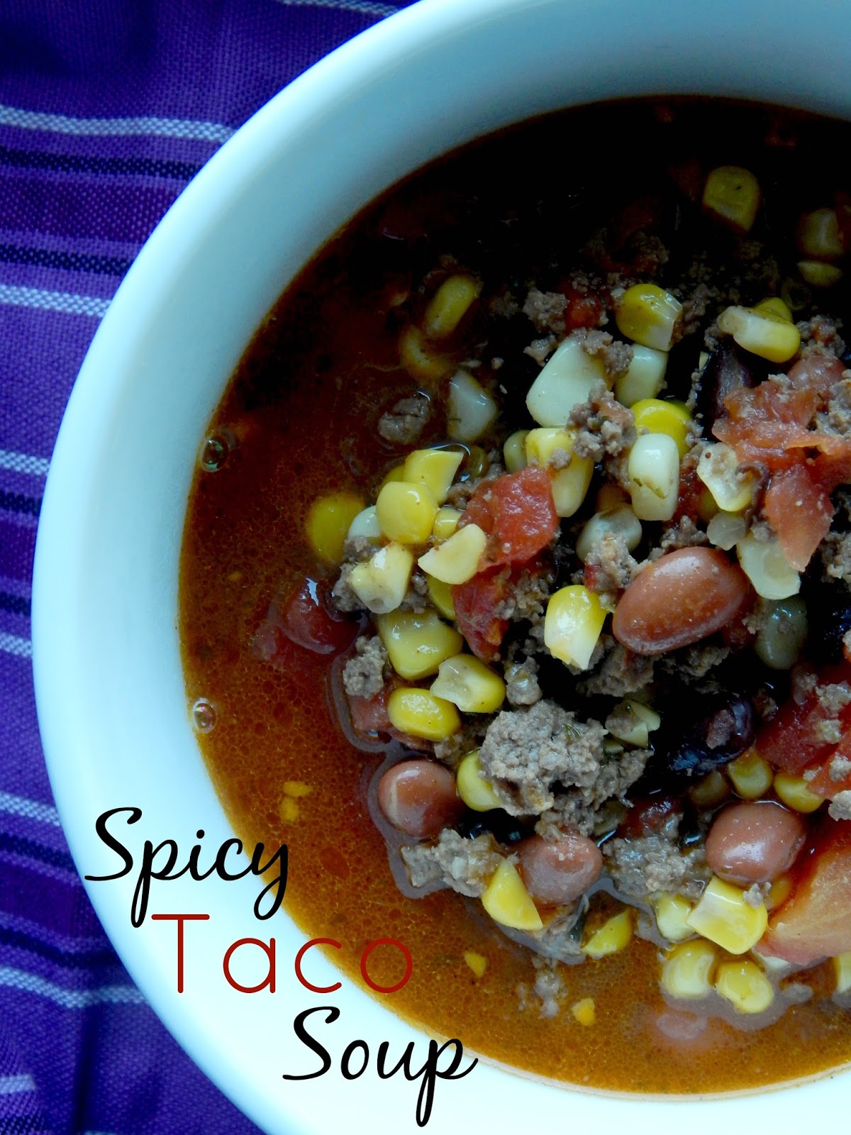 Spicy Taco Soup | Ally's Sweet & Savory Eats
