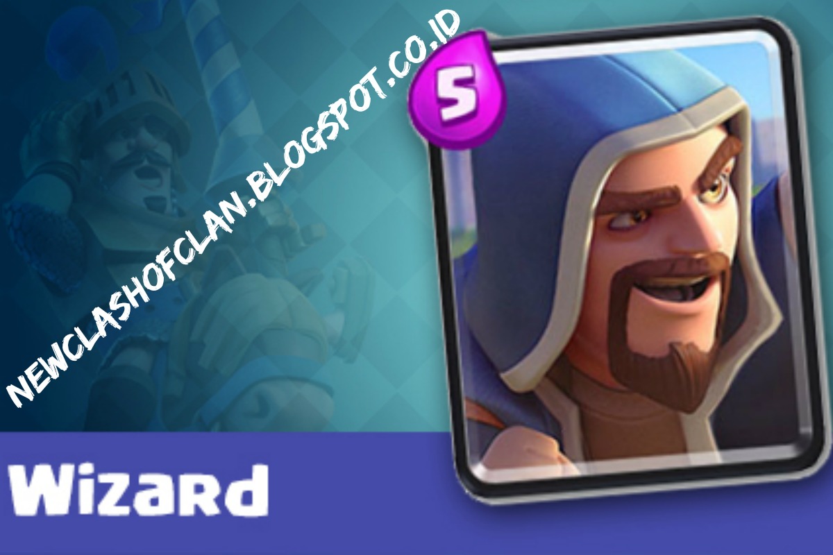 Rincian Dan Sejarah Card Wizard Di Game Clash Royale Terbaru 2016 ...