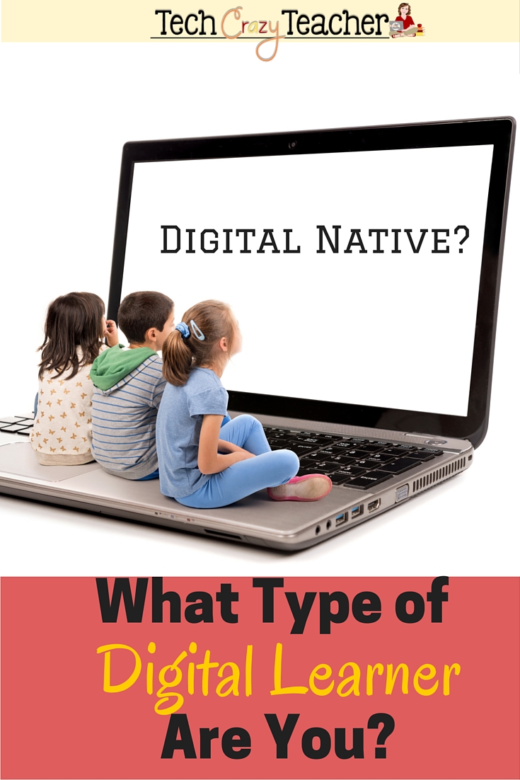 Which Digital Learner Are You? - Tech Crazy Teacher
