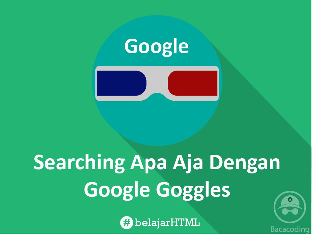 Searching Apa Saja Dengan Applikasi Google Goggles - BACA CODING