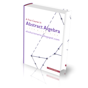 DESCARGA LIBROS PARA INGENIERIA: Algebra Abstracta: Un Primer Curso - J ...