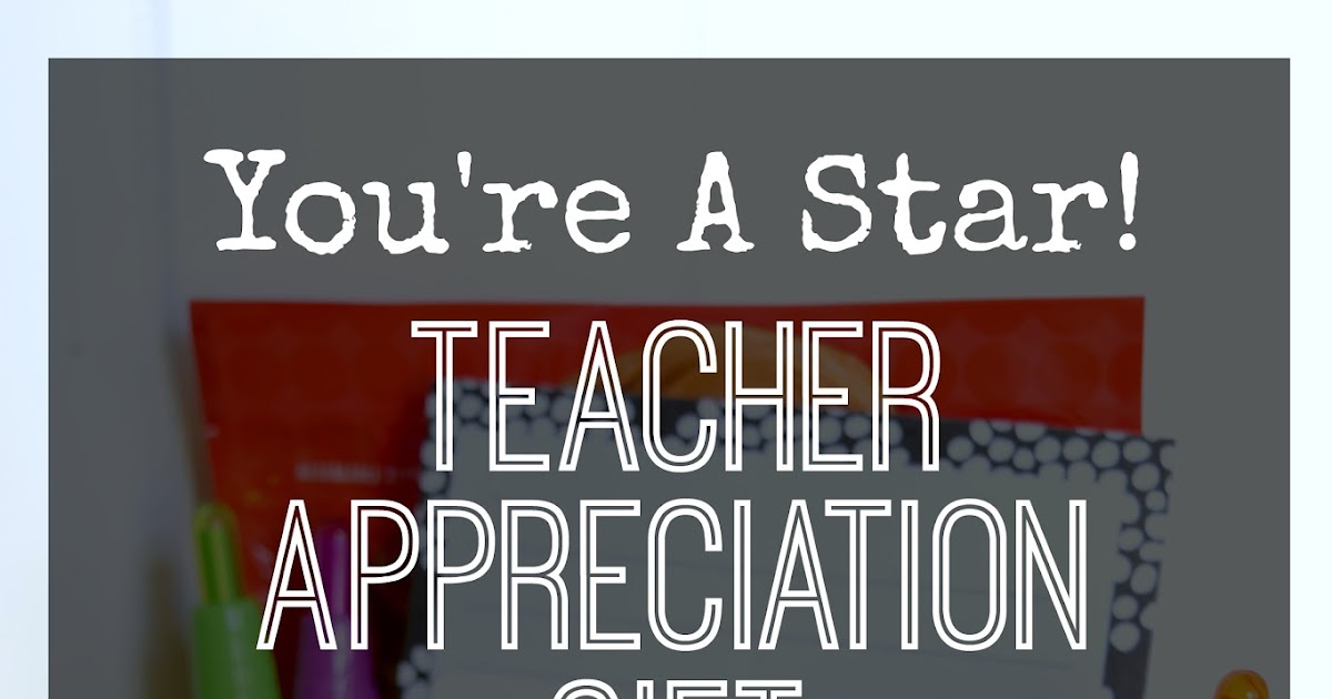 You're A Star! Teacher Appreciation Gift