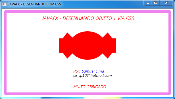 Samuel Lima - Programador C/C++/Java: JavaFx - dsenhando objeto 1 via css