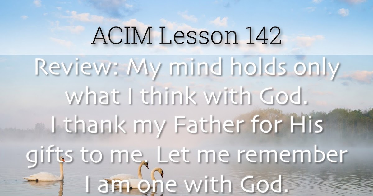 Miracle Life: ACIM Workbook Lesson 142