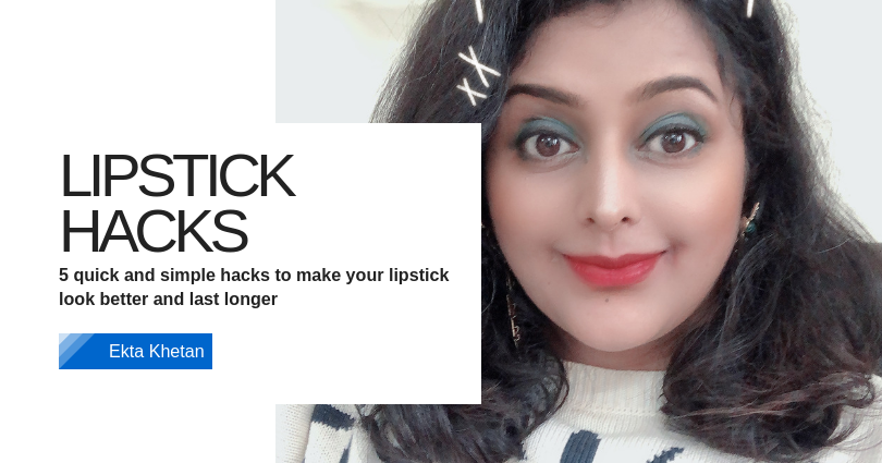 Top Five Lipstick Hack Every Girl Should Follow - Haute Kutir