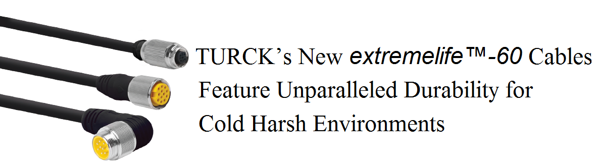 New Tech: TURCK's New Extremelife-60 Cables