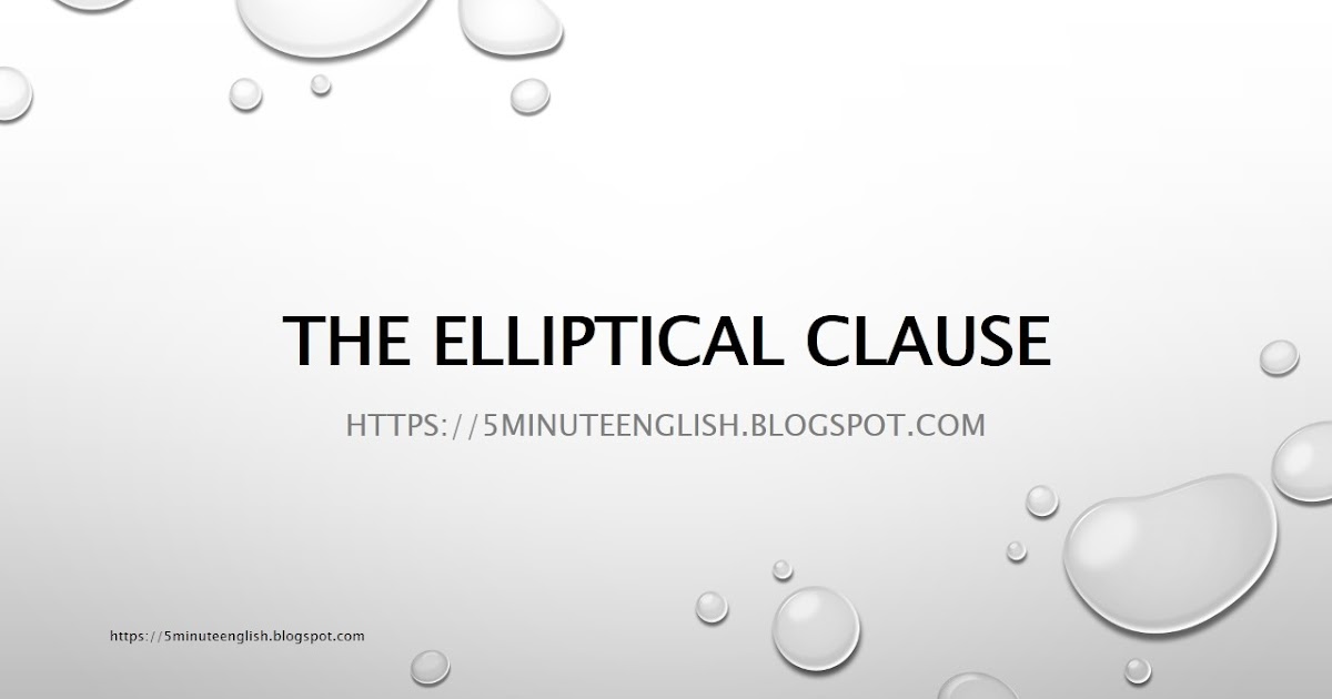 The Elliptical Clause - EnglishLanguageSpecialists