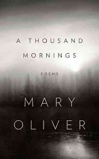 Blue Eyed Ennis: Mary Oliver A Thousand Mornings