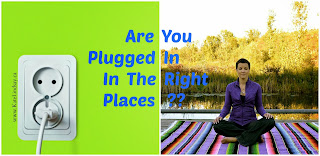 Get To The Good : Are You Plugged In In The Right Places?
