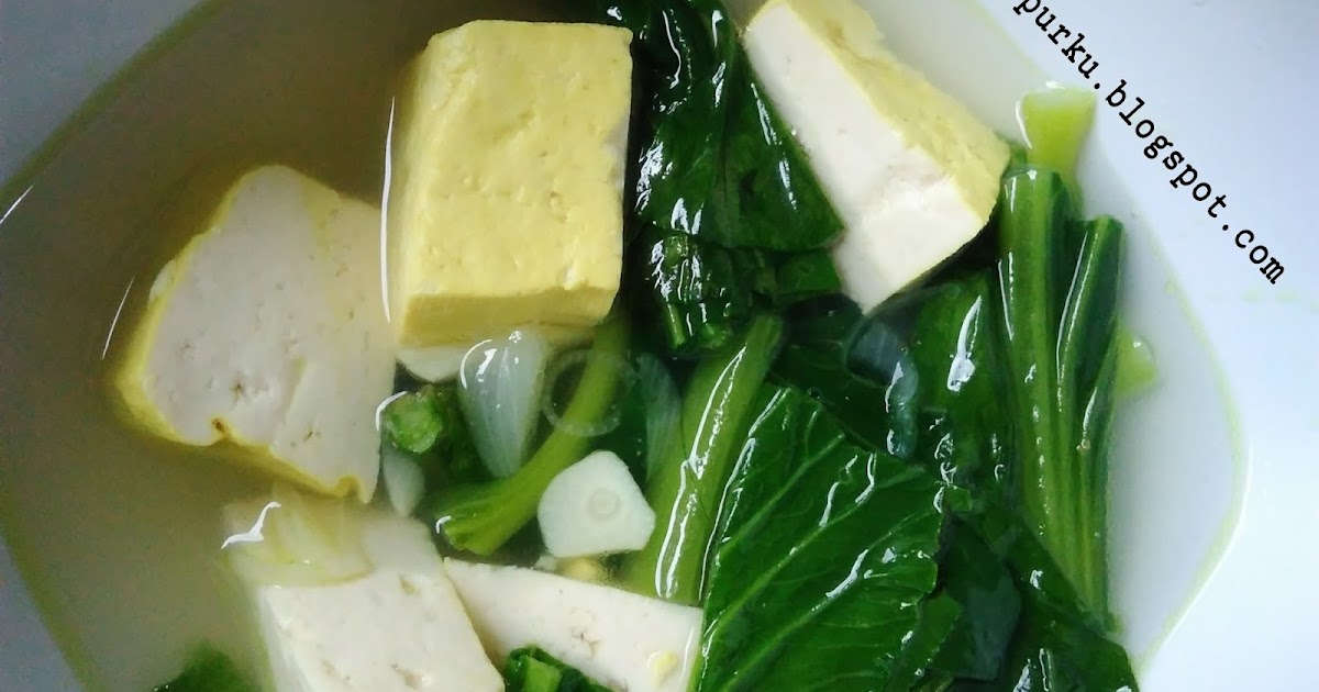 Resep Sayur Bening Sawi Tahu (MPASI 24+)