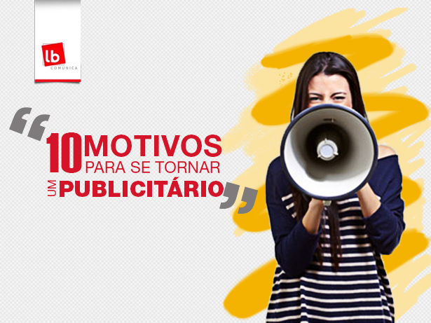10 motivos para você se tornar um publicitário ;) ~ Lblog