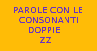 PAROLE CON LE CONSONANTI DOPPIE ZZ ~ IL MIGLIOR WEB