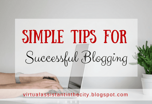 Virtual Assistant In the City: SIMPLE TIPS FOR SUCCESSFUL BLOGGING