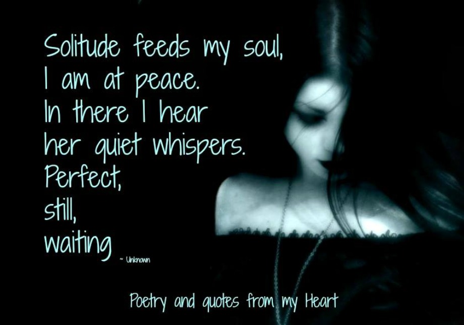 Poetry and quotes from my Heart: Solitude feeds my soul, I am at peace ...
