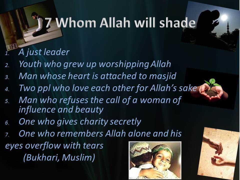 My dear Son Abdullah: 7 whom Allah(swt) will shade