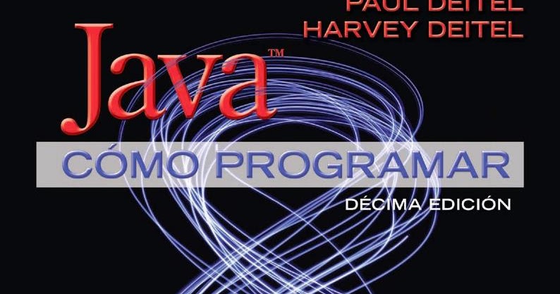 De Todo Un Poco: [PDF] Como Programar en Java Deitel & Deitel 10ma Edición