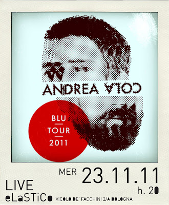 eLaSTiCo: LIVE ::: ANDREA COLA ::: BLU TOUR