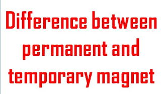Difference between permanent and temporary magnet