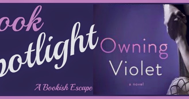 A Bookish Escape: Book Spotlight : Owning Violet (The Fowler Sisters ...