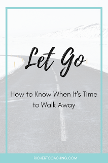 Richert Coaching: Blog: Know When It's Time To Walk Away