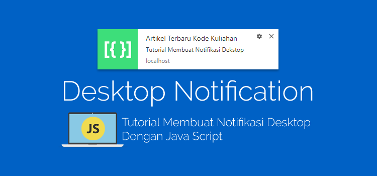 Tutorial Membuat Notifikasi Desktop Dengan Java Script - Kode Kuliahan