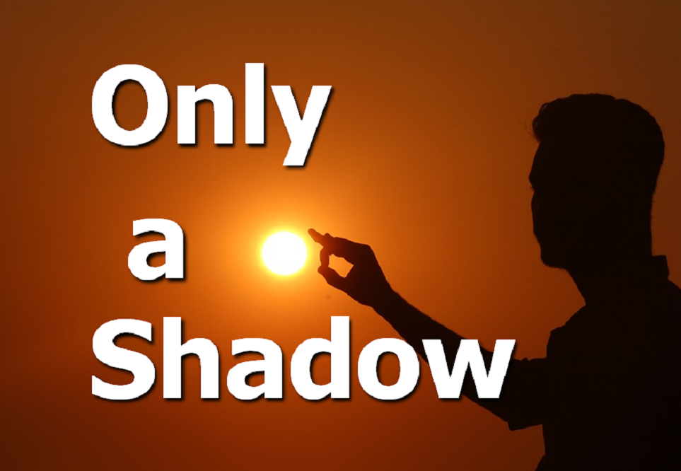 Only a Shadow | GodSongs.net