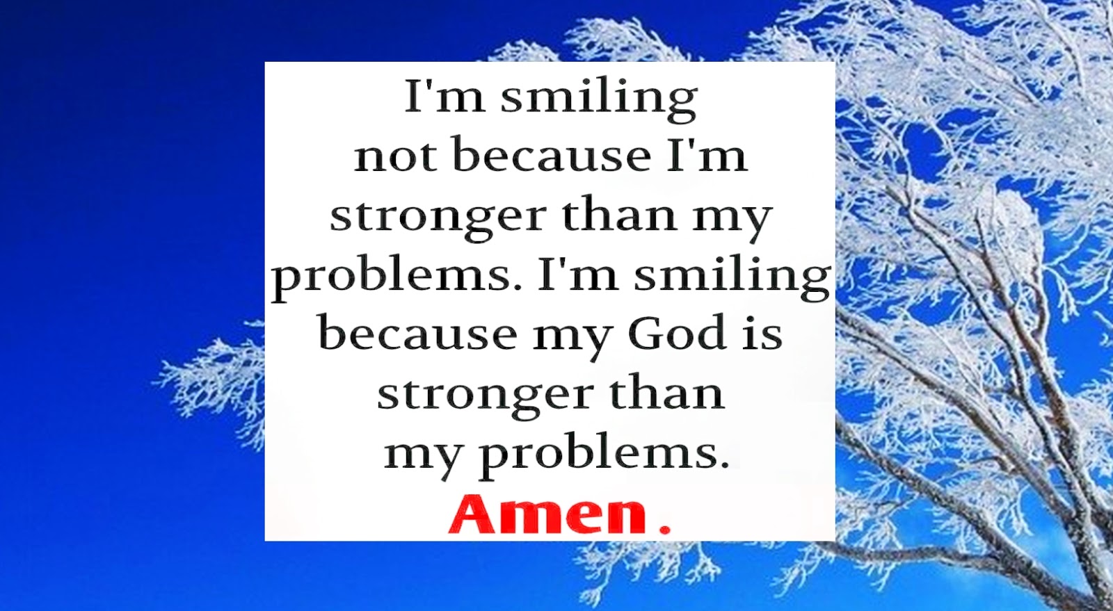 My God is stronger than my problems! Amen.