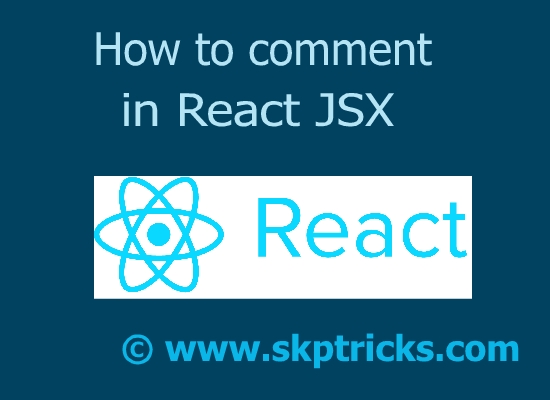How to comment in React JSX | SKPTRICKS