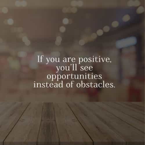 61 Stay positive quotes about life that will inspire you