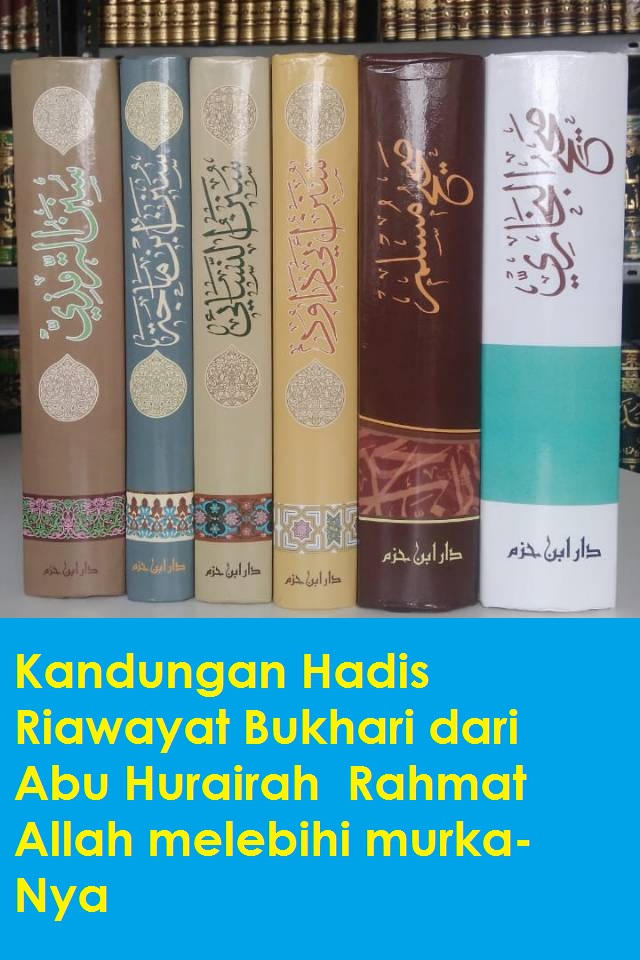 Kandungan Hadis Riwayat Bukhari dari Abu Hurairah Rahmat Allah melebihi ...