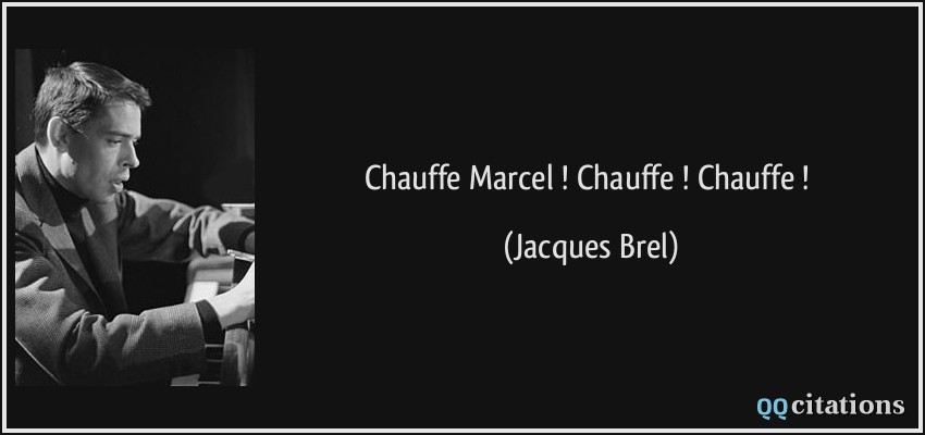 Comment ça se dit en français?: chauffe, Marcel