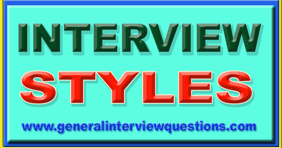 INTERVIEW STYLES