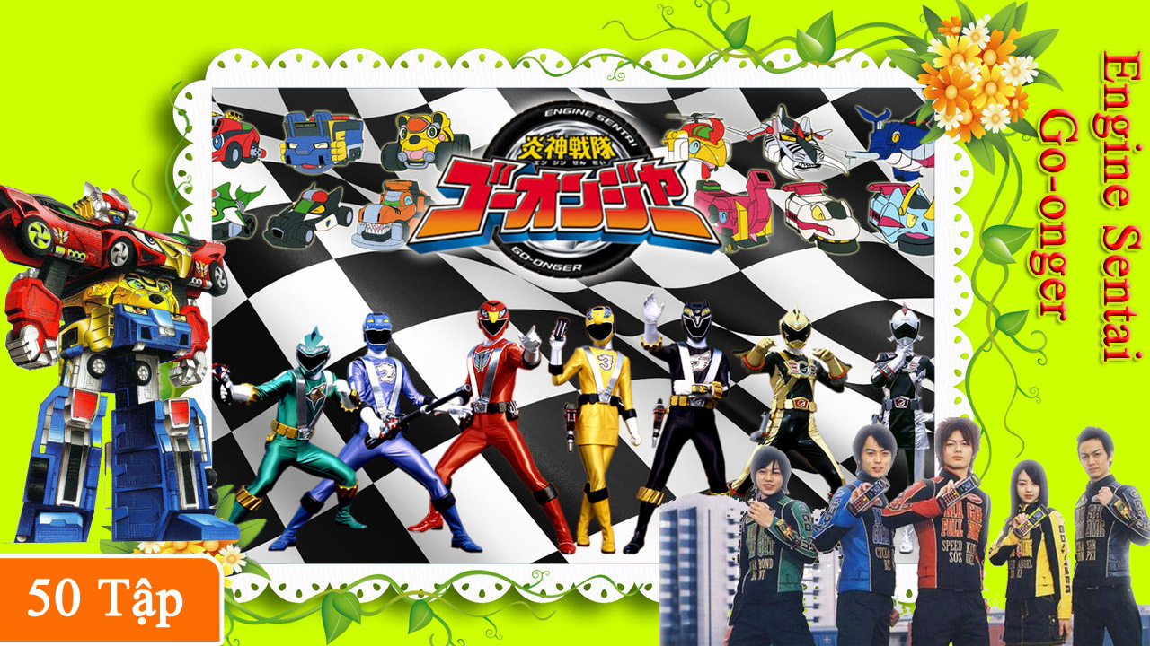 Engine Sentai Go-onger (Chiến đội Động cơ Go-onger) - YÊU PHIM