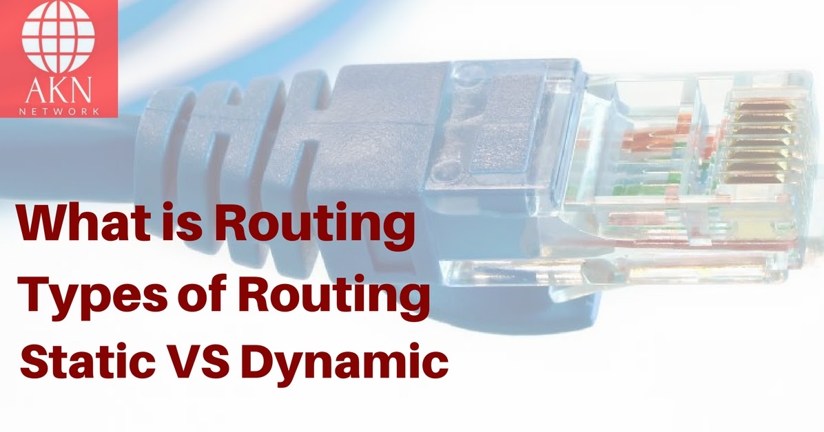 Network Routing | Types of Routing | Dynamic Routing VS Static Routing ...