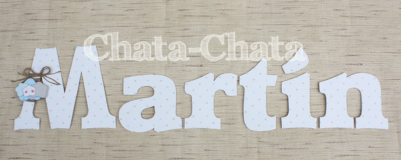 Chata-chata. Decoración infantil: LETRAS PARA "MARTÍN" EN AZUL Y GRIS