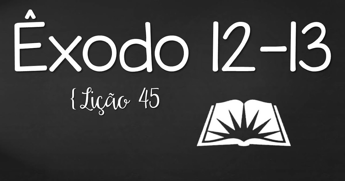 Seminariando: Lição 45: Êxodo 12–13 - Velho Testamento