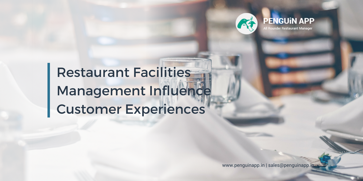 4 Ways Restaurant Facilities Management Influence Customer Experiences ...
