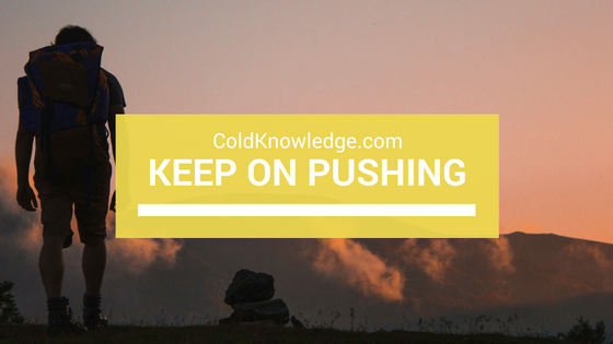 Keep On Pushing | Cold Knowledge