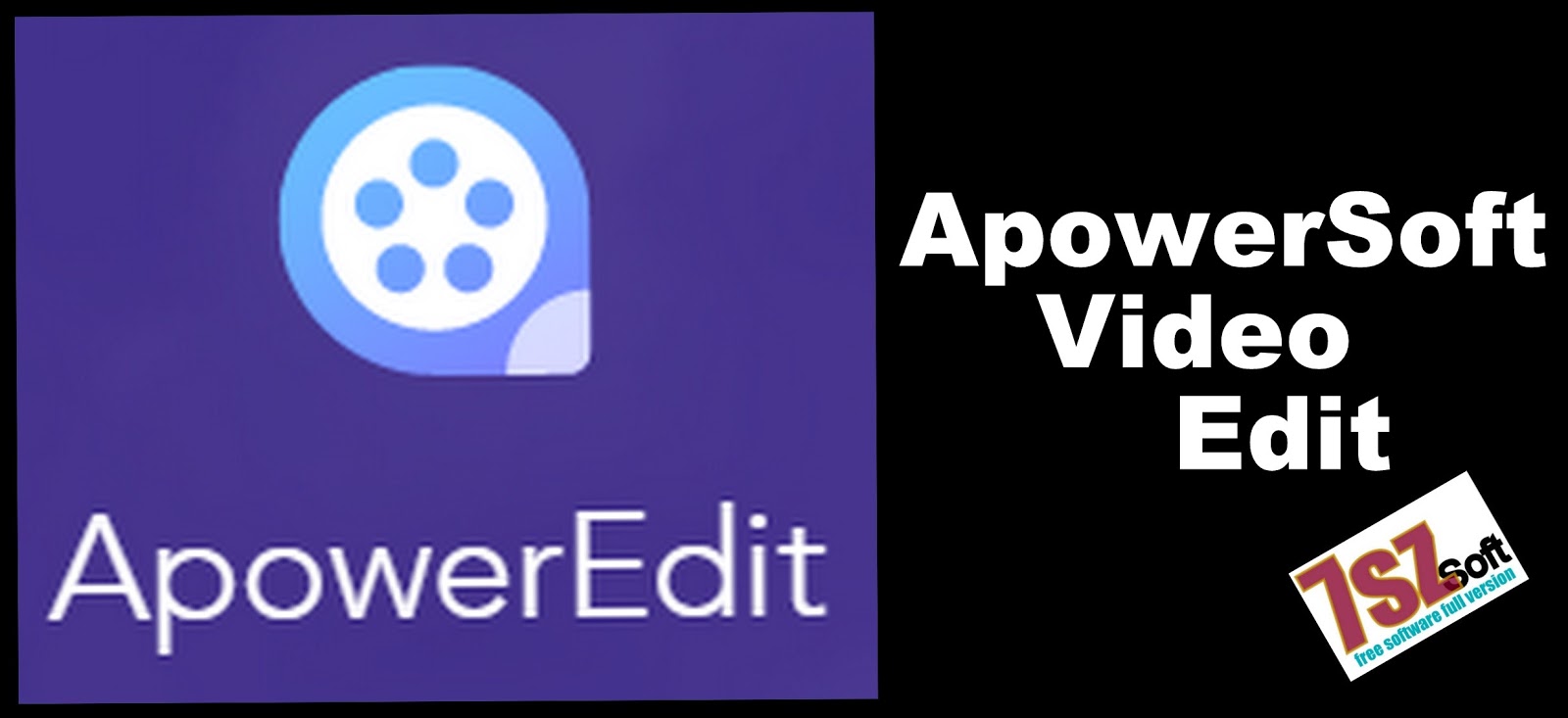 Apowersoft Video Editor 1.1.0 Full Version | 7sz Soft'