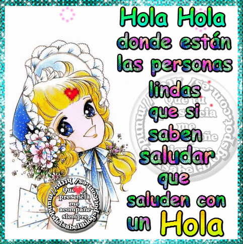 Que tu presencia me acompañe siempre : Hola Hola