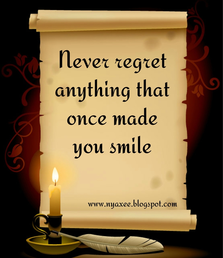 Never Regret Anything That Once Made You Smile Quotes Images. QuotesGram