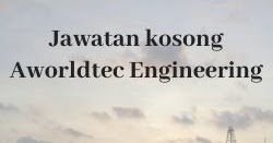 Jawatan kosong Aworldtec Engineering