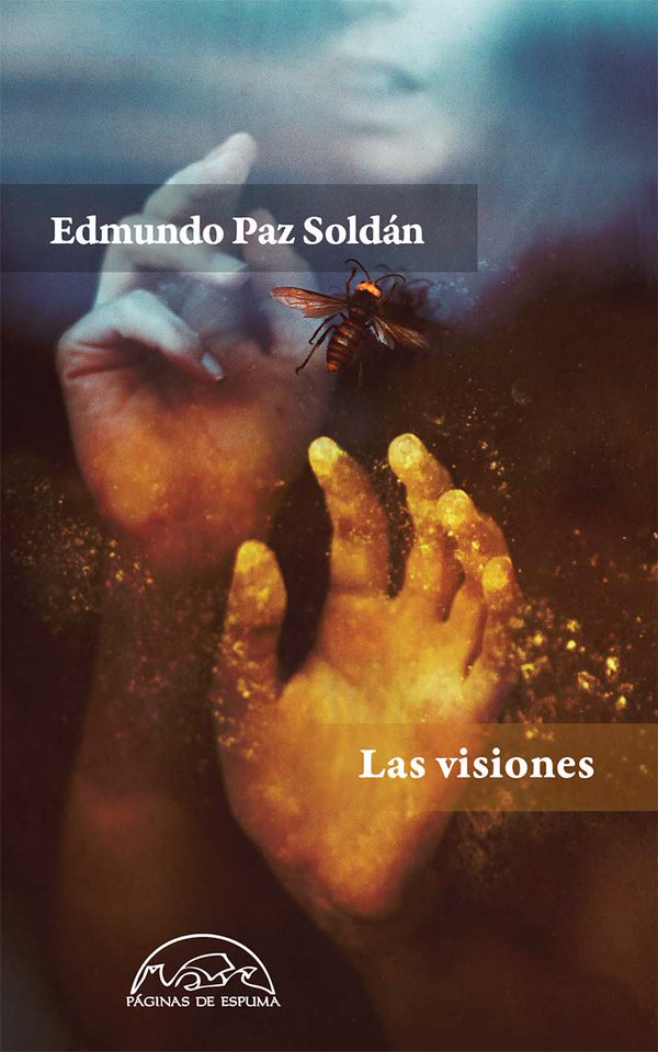 Las visiones, de Edmundo Paz Soldán